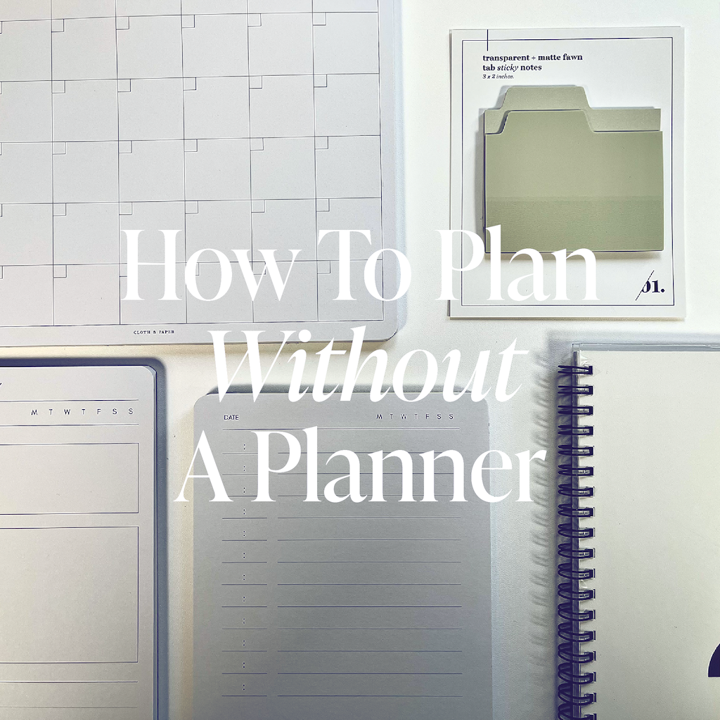 How to Plan Without A Planner – CLOTH & PAPER