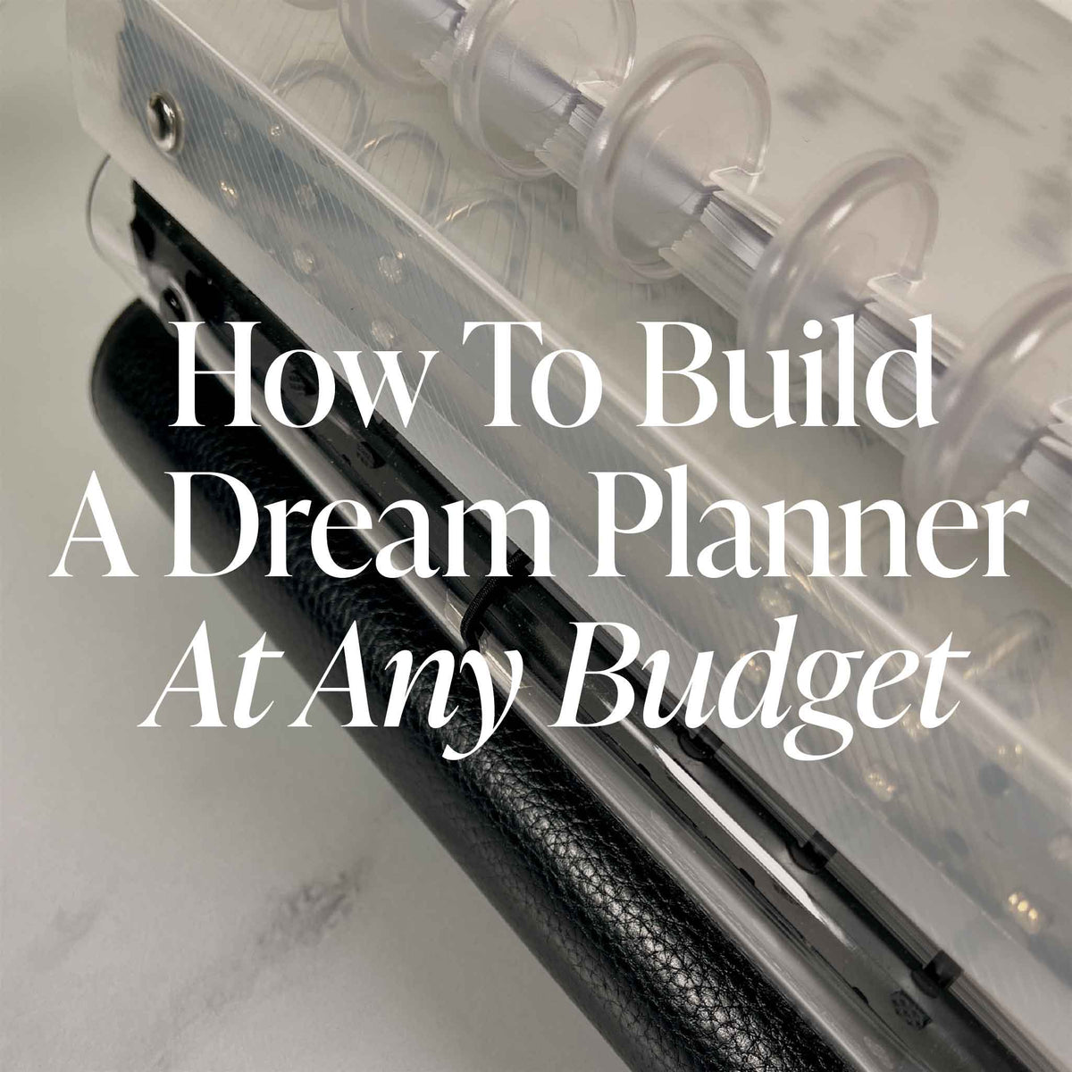 How To Build A Dream Planner At Any Budget – CLOTH & PAPER